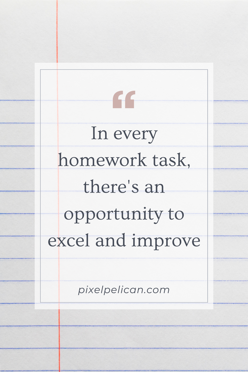 170+ Homework Quotes For Students Needing Motivation | Pixel Pelican